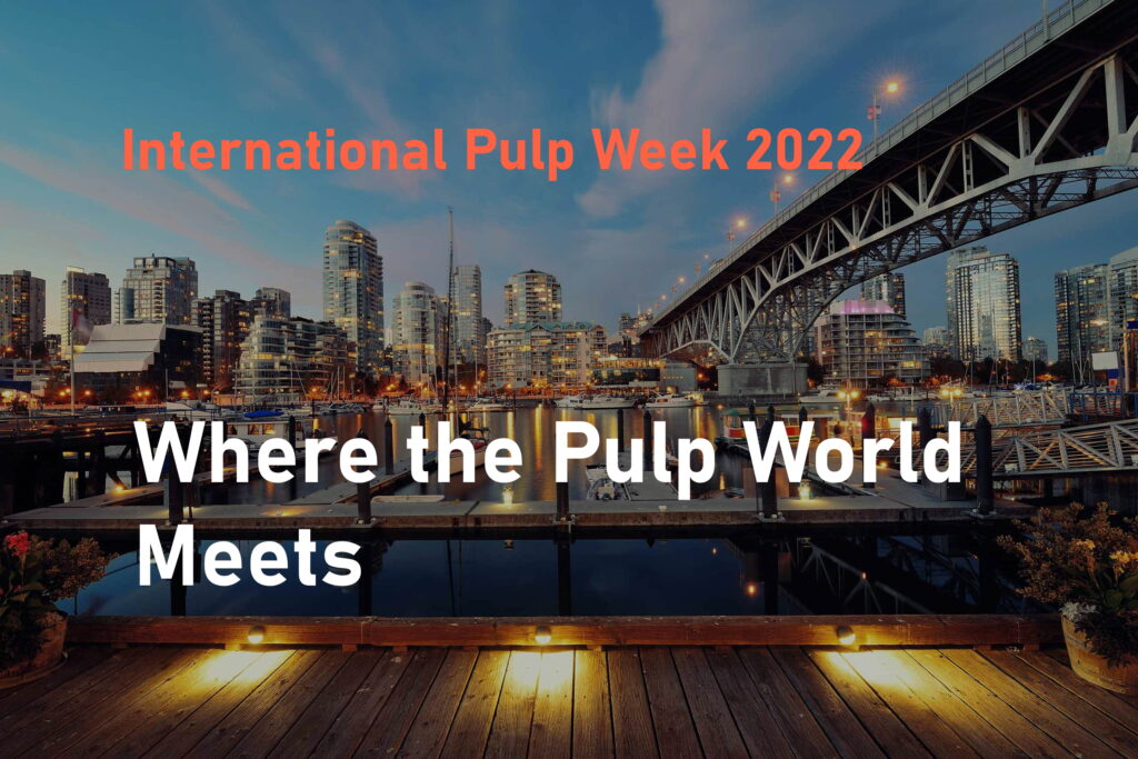 Online registration for International Pulp Week 2022 in Vancouver is ...